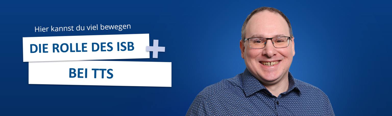 Die Rolle des ISB bei TTS - TTS